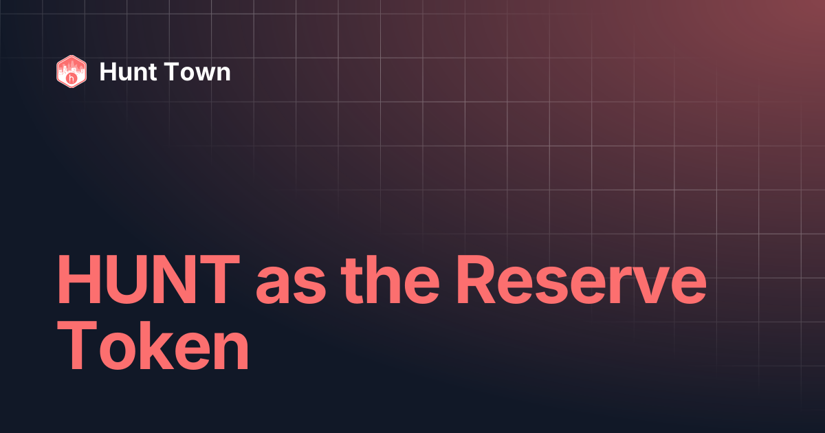 HUNT as the Reserve Token | Hunt Town